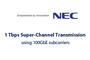 NEC Tests 1 Tbps Super Channel using 100GbE subcarriers - Converge Digest
