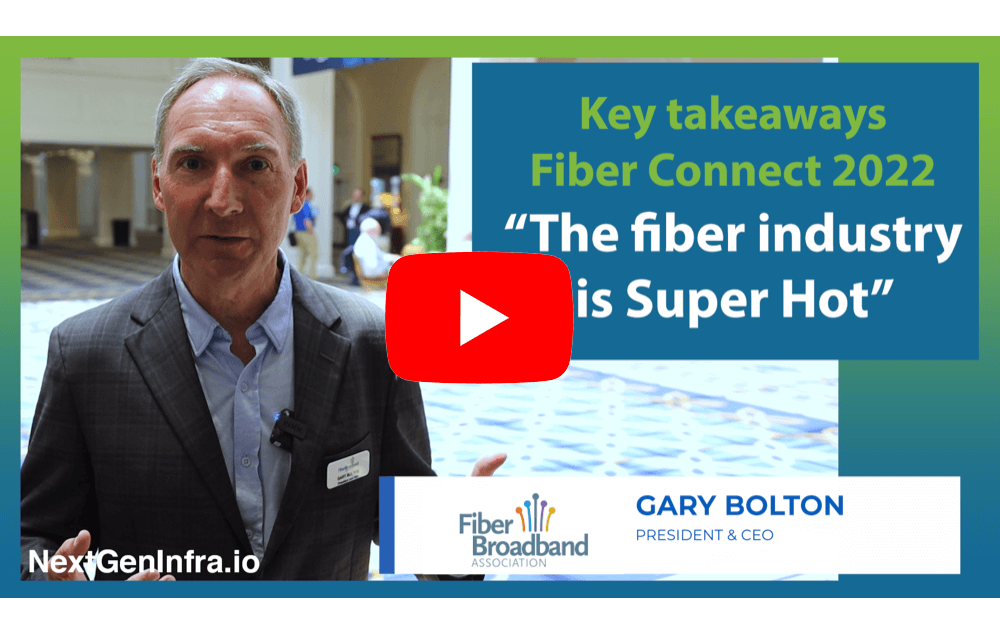 Fiber Connect 2022: Why the fiber industry is super hot - Converge Digest