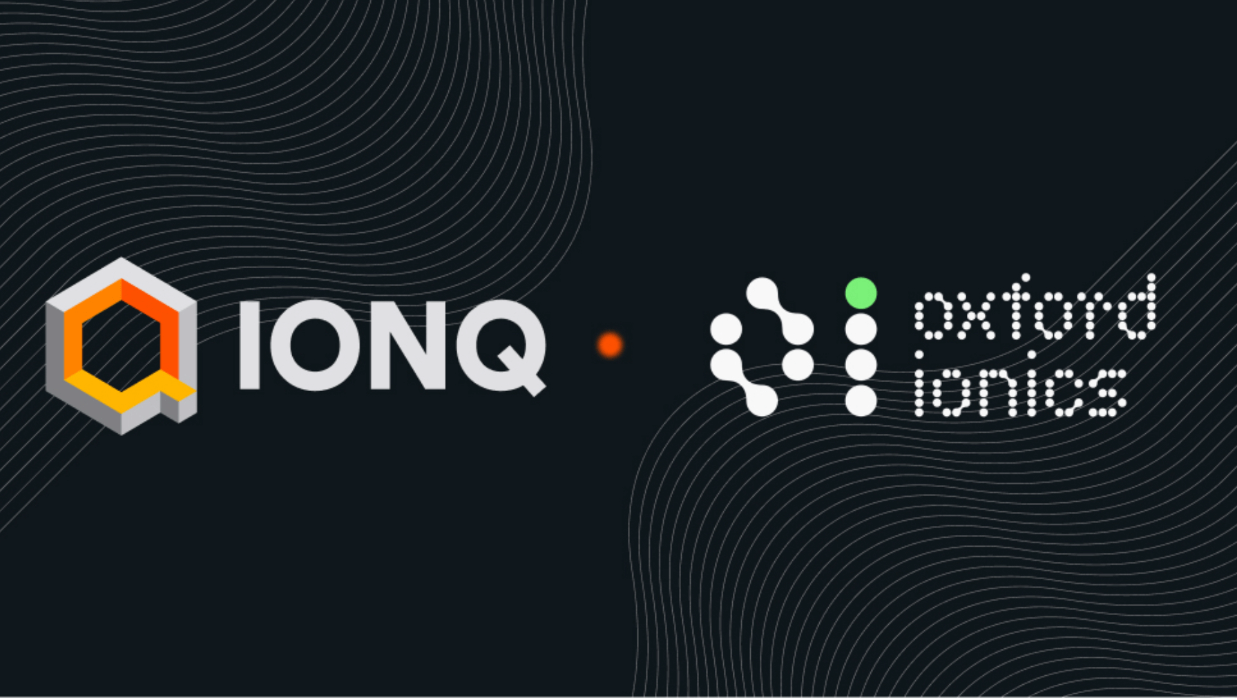 IonQ to Acquire Oxford Ionics in $1.075 Billion Deal - Converge Digest
