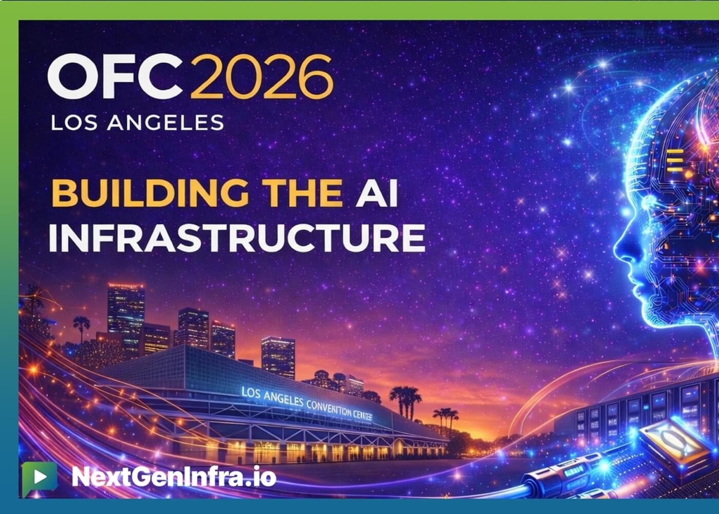 OFC 2026 Opens in Los Angeles as AI Drives Optical Innovation ...